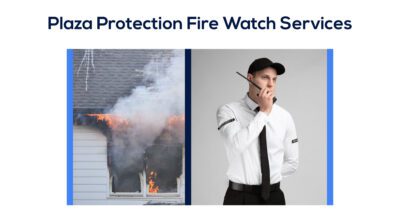 Securing Your Space With Plaza Protection's Fire Watch For Proactive ...