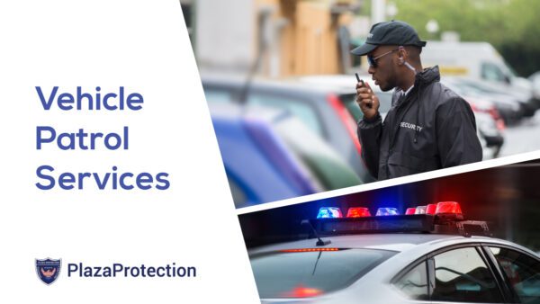Plaza Protection's Comprehensive Vehicle Patrol Services To Navigate ...