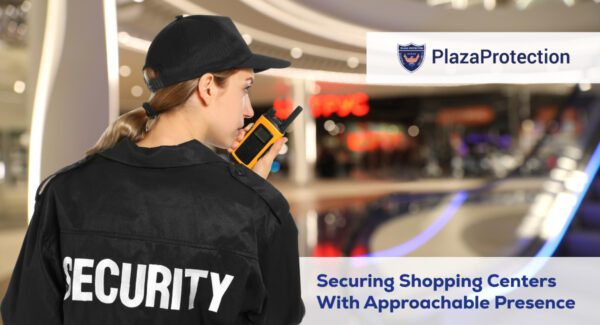 Securing Shopping Centers With Plaza Protection’s Comprehensive ...